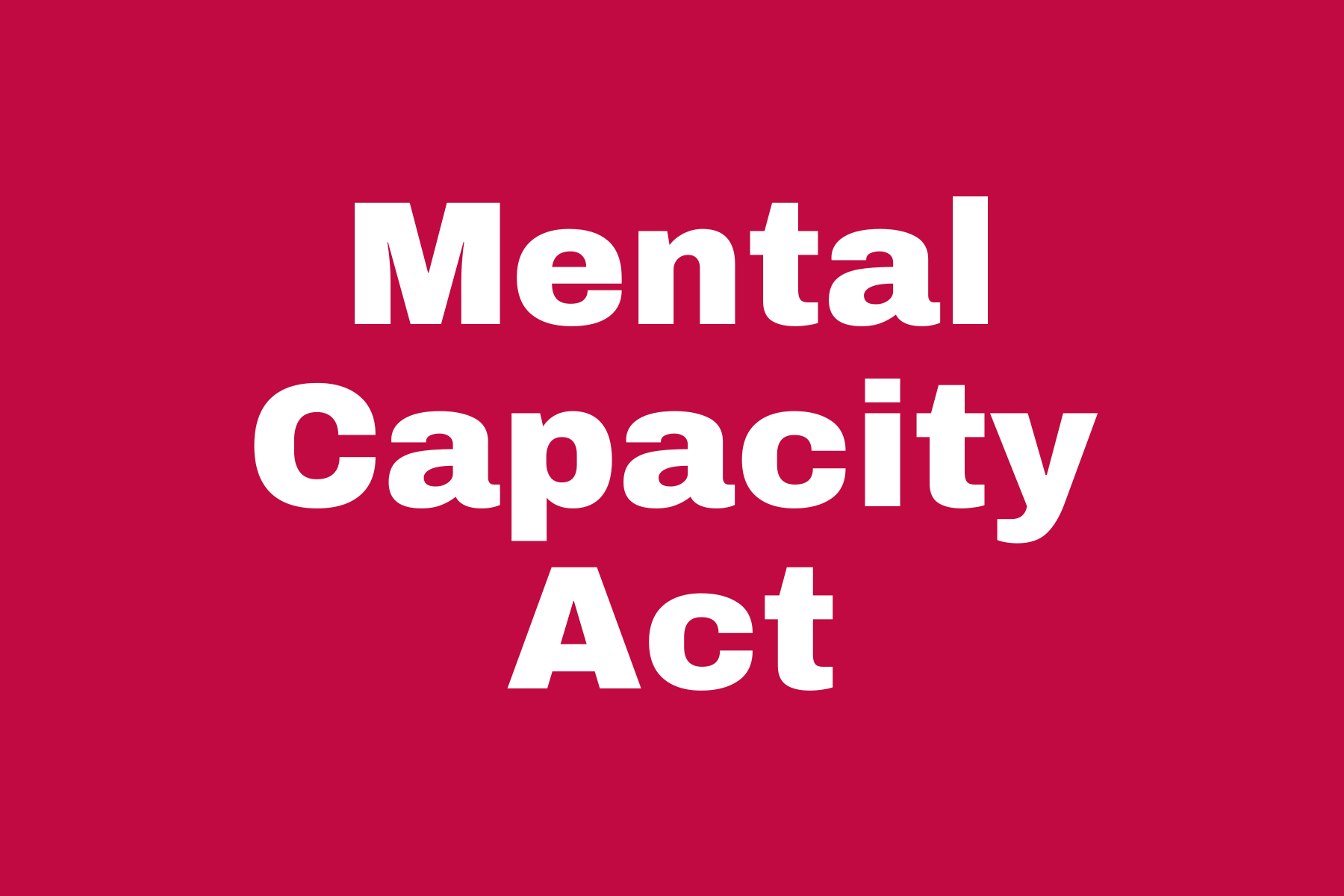 Mental Capacity Act 2005 - Ruils Independent Living : Ruils Independent ...